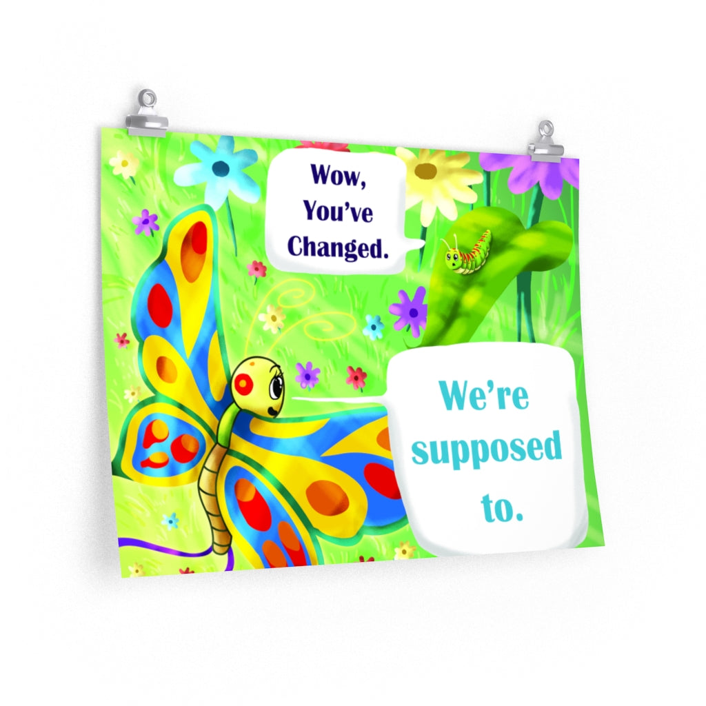 “Wow, You’ve Changed.” “We’re Supposed To.” - Poster – Innovate Joy